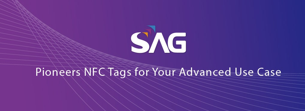 SAG Pioneers NFC Tags for Your Advanced Use Case | SAG - Securitag ...